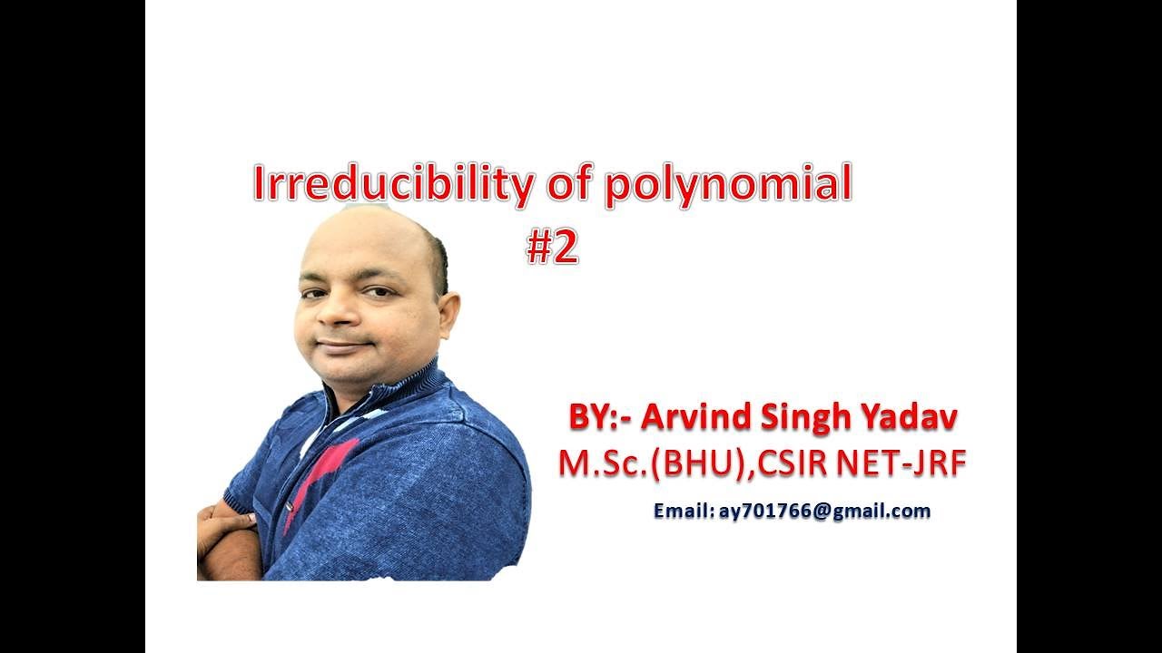 irreducibility of polynomials- lecture 2( irreducibility test over a ...