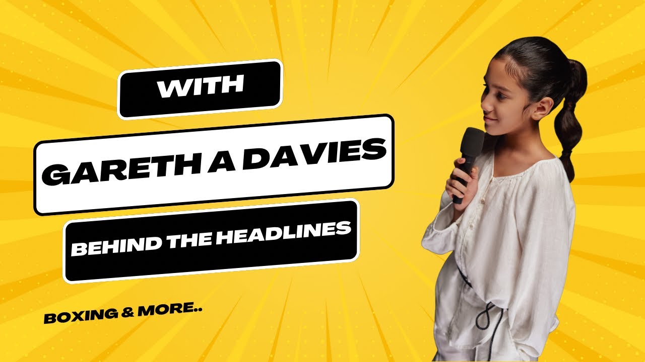 Gareth A Davies: His Journalistic Journey, USYK vs FURY 2 and more ...