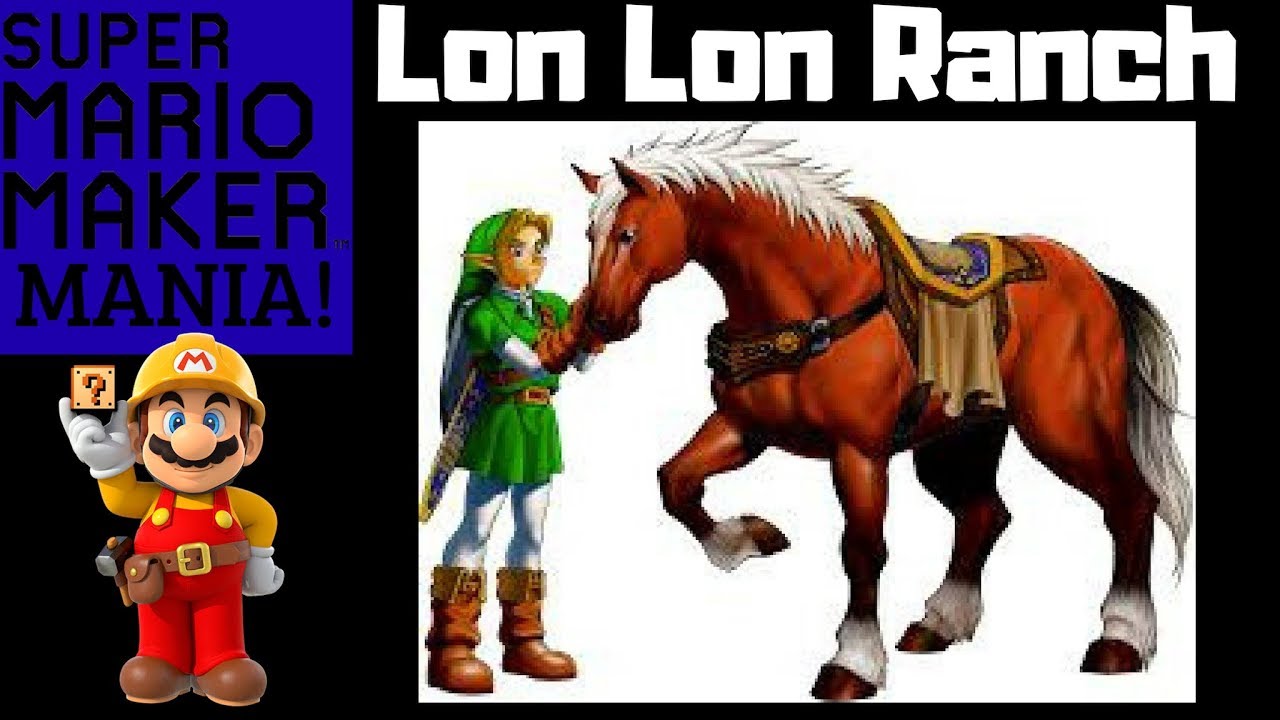 ♪Lon Lon Ranch♪ by Phoenix ~ Super Mario Maker Level Showcase ...