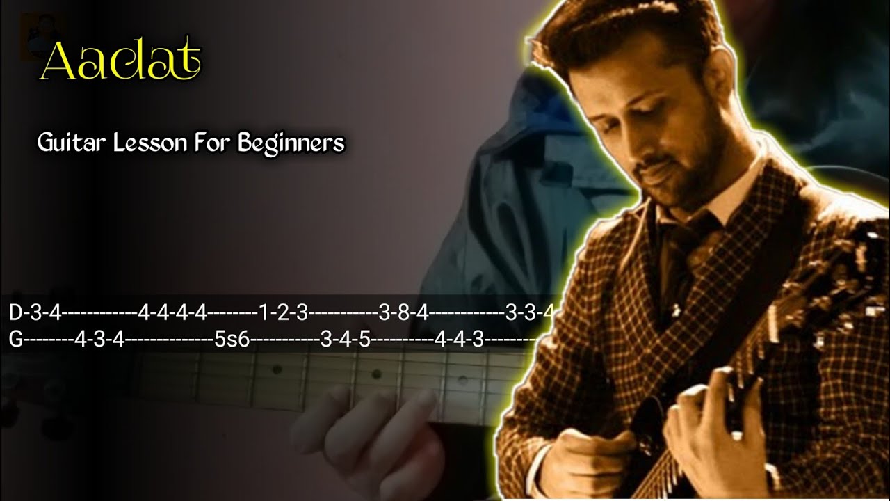 Aadat Guitar Easy Tabs Lesson | Aadat Guitar Solo , Tabs , Leads Lesson ...