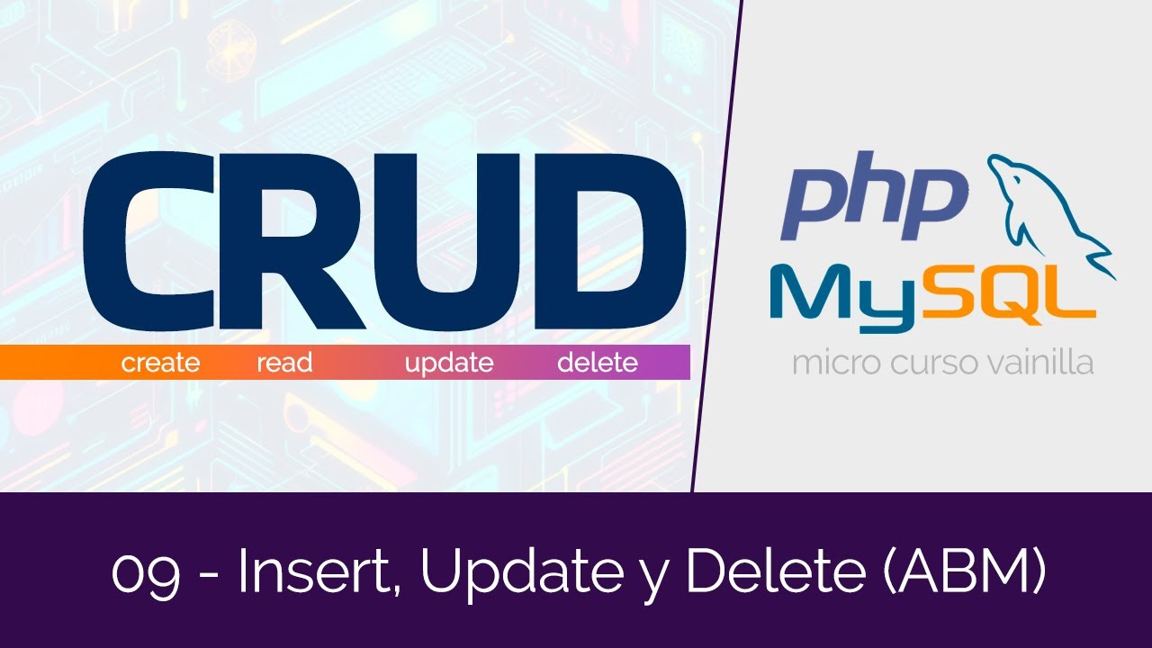 CRUD con PHP y MySQL - 09 Insert, Update y Delete (ABM) - YouTube