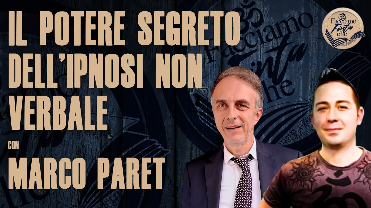 IL POTERE SEGRETO DELL'IPNOSI NON VERBALE con MARCO PARET - YouTube