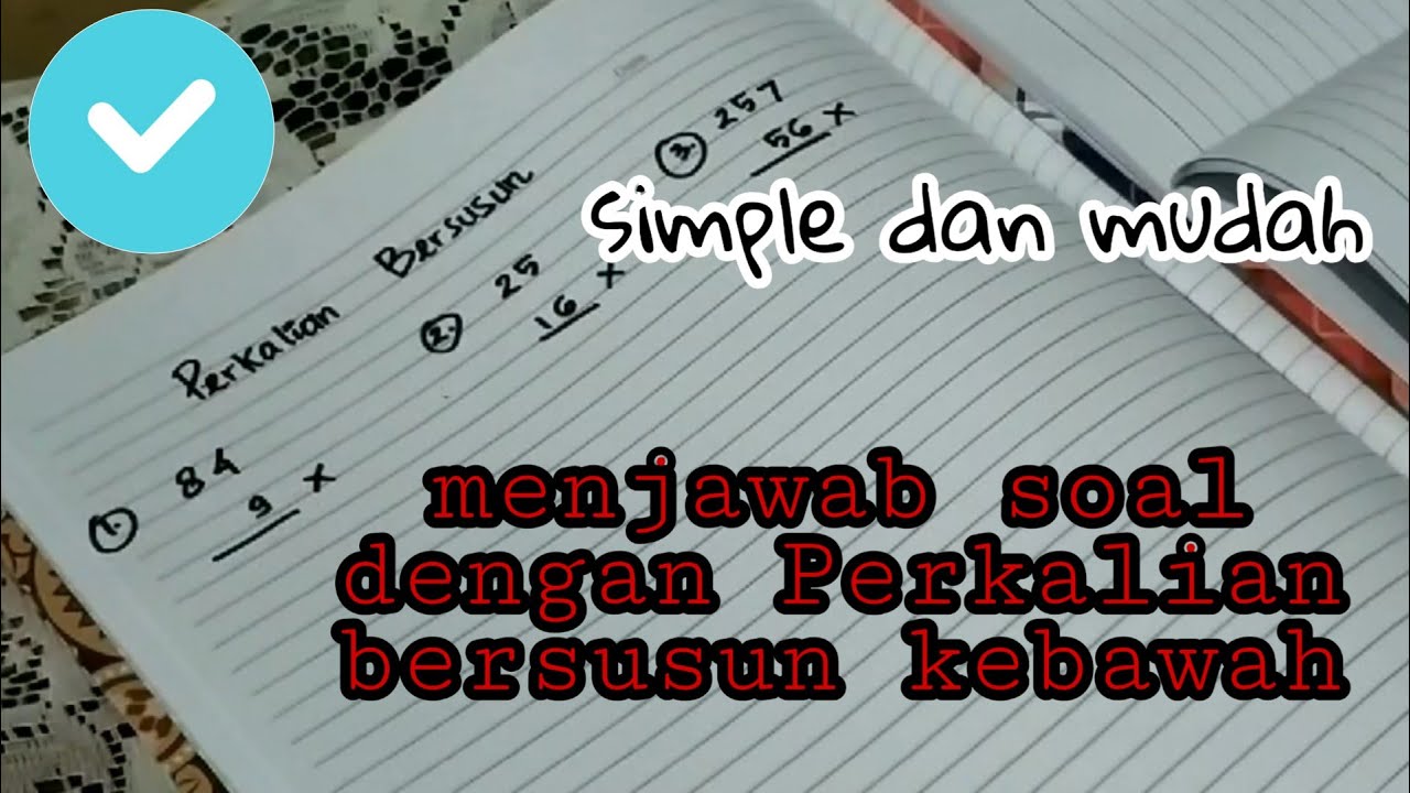 Cara menjawab soal perkalian dengan cara perkalian bersusun kebawah ...