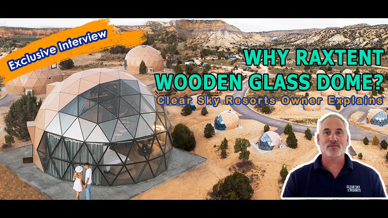 why-raxtent-wooden-glass-dome-clear-sky-resorts-owner-exclusive