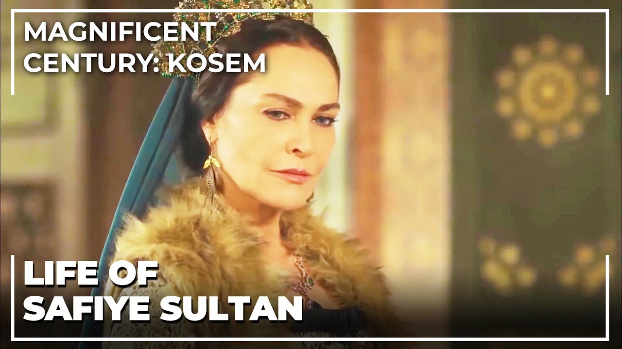 Lıfe Of Safiye Sultan | Magnificent Century: Kosem - YouTube