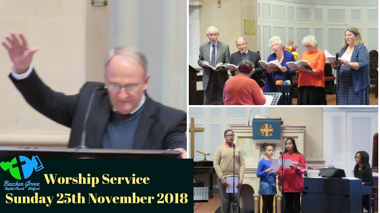 Worship Service 25th November 2018 - Beechen Grove Baptist Church - Watford UK - YouTube