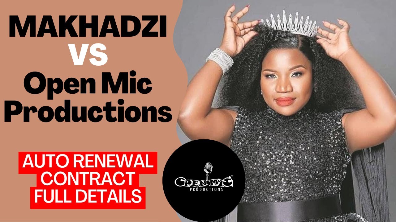 Makhadzi VS Open Mic Productions - AUTO RENEWAL CONTRACT FULL DETAILS ...