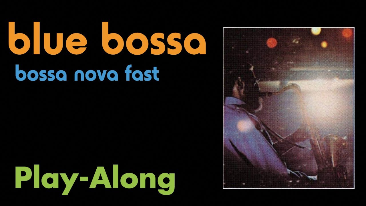 Blue Bossa (Cmi) - Bossa Nova Fast || BACKING TRACK - YouTube