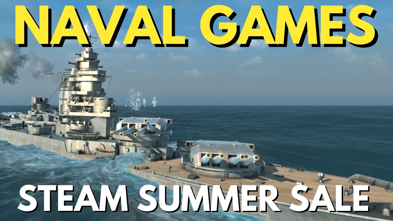 7 Naval Games To Buy During The Steam Summer Sale - YouTube