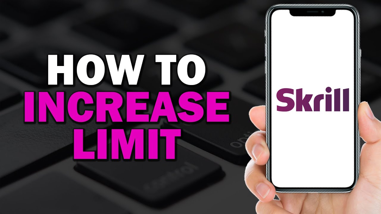 How To Increase Limit On Skrill (Easiest Way) - YouTube