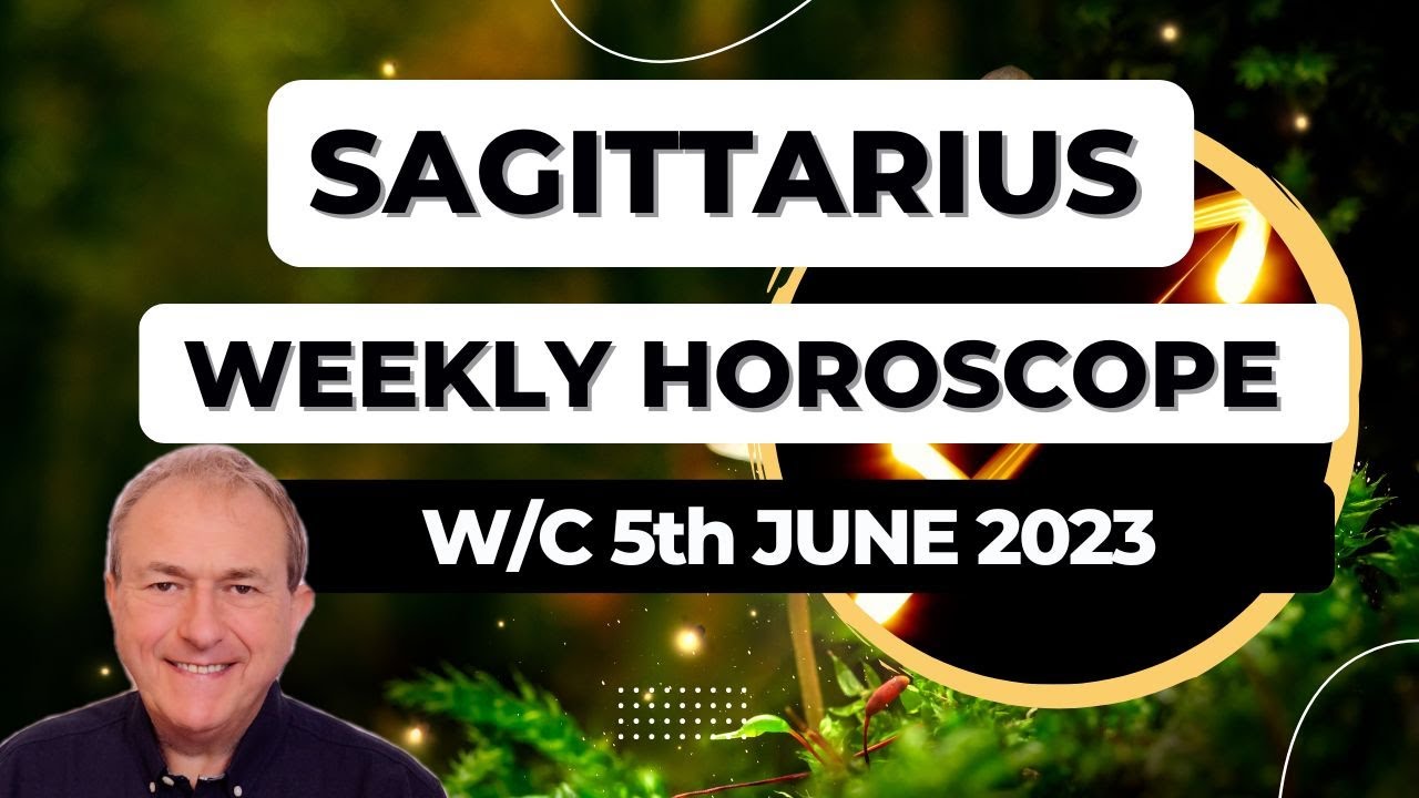 Sagittarius Horoscope Weekly Astrology from 5th June 2023 - YouTube