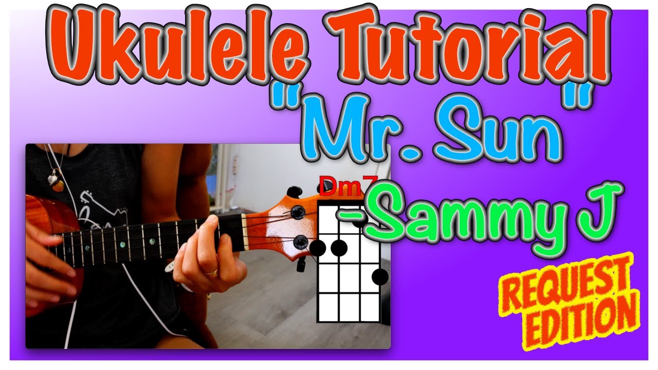 "Mr Sun" Ukulele Tutorial - Sammy J | Teach me Tuesdays - YouTube