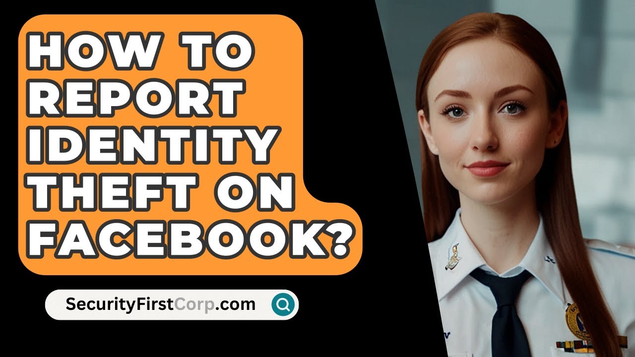 How To Report Identity Theft On Facebook? - SecurityFirstCorp.com - YouTube