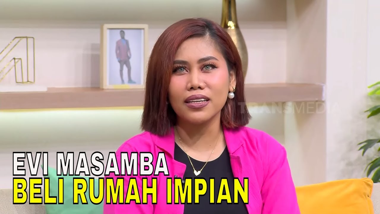 Cerita Evi Masamba Beli Rumah Setelah 9 Tahun Berkarir | FYP (22/04/24 ...