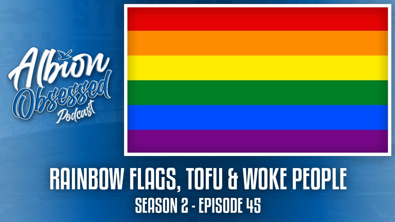RAINBOW FLAGS, TOFU & WOKE PEOPLE | Albion Obsessed Season 2 Ep. 45 ...
