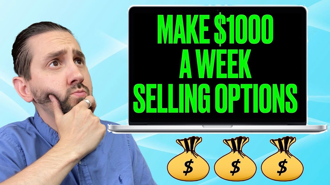 Selling Option for Serious Income| How I Make $1000 A Week - YouTube