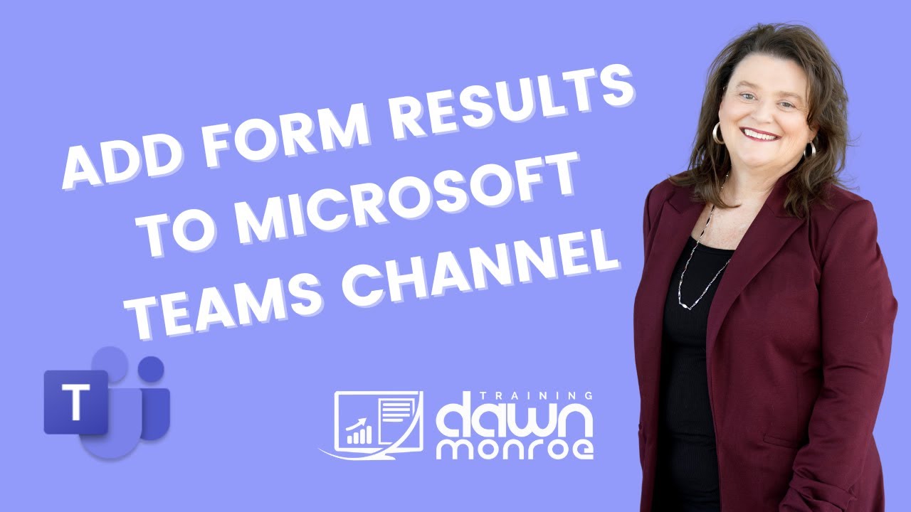 Add Microsoft Form Results Directly into Your Microsoft Teams Channel ...