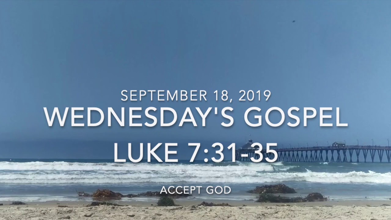 Wednesday s Reading 2019 09 18 Luke 7 31 35 Accept God YouTube wednesday-s-reading-2019-09-18-luke-7-31-35-accept-god-youtube