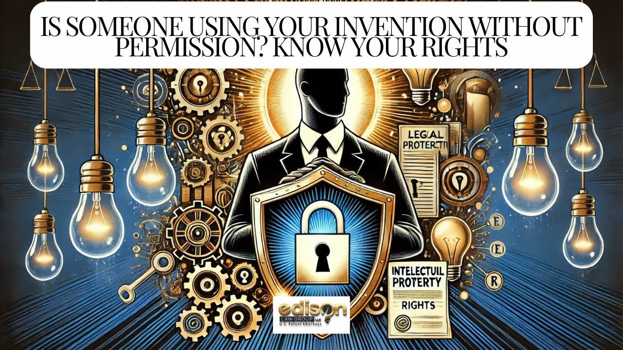 Is someone using your invention without permission Know your rights ...
