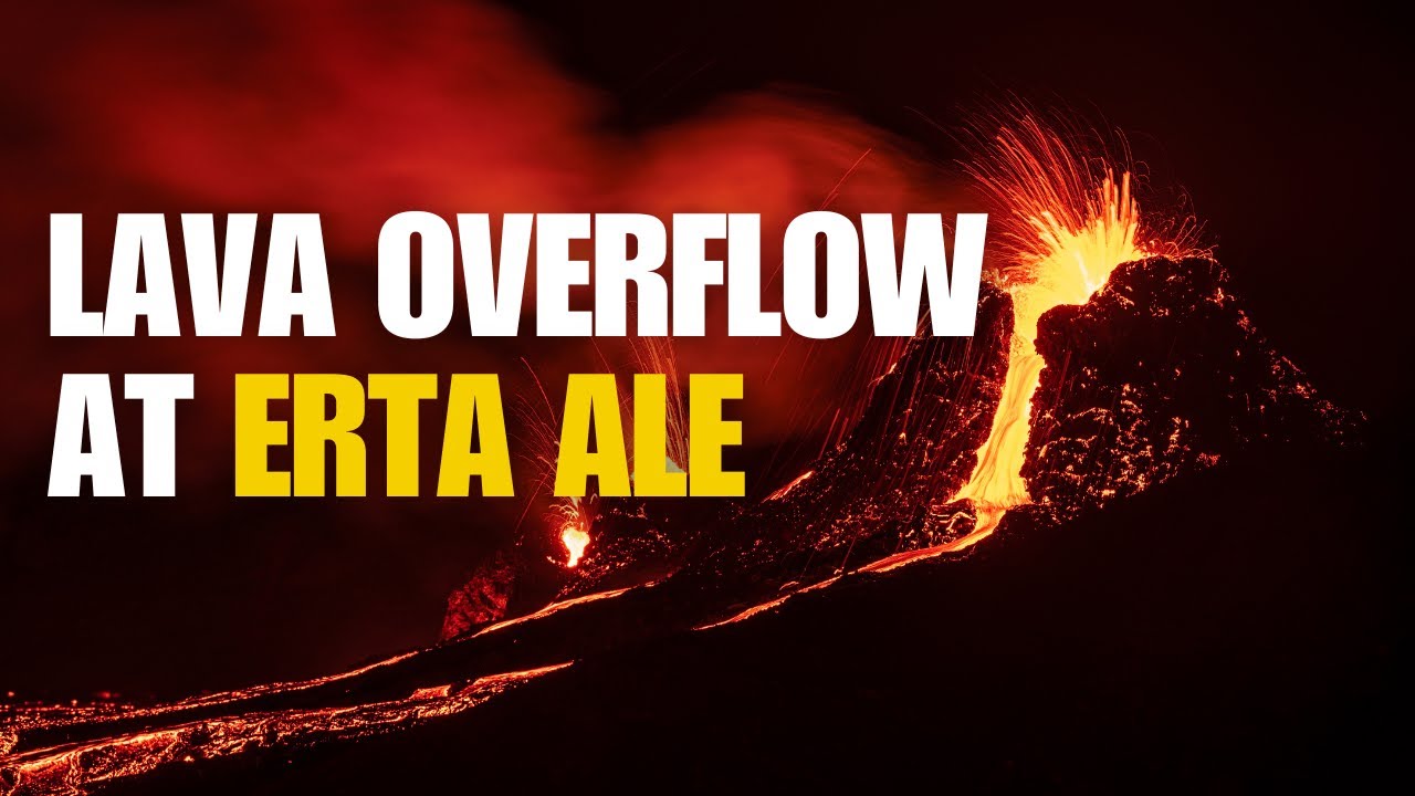Lava Overflow at Erta Ale Signals Elevated Volcanic Activity - YouTube