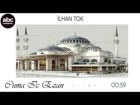 Cuma Namazı İç Ezan / Rast Makamı - İlhan Tok