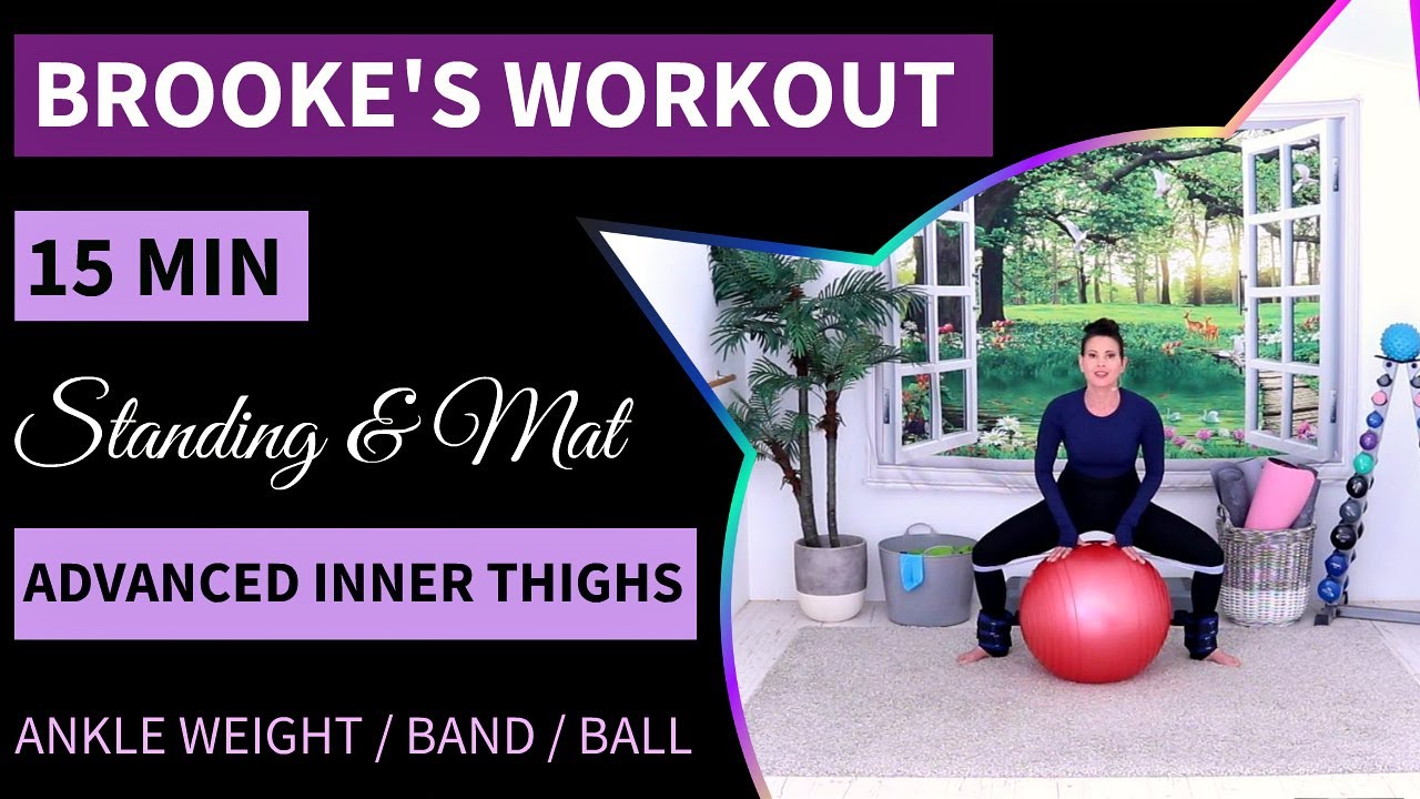 BROOKE'S WORKOUT / 15 MIN ADVANCED INNER THIGHS WORKOUT / ANKLE WEIGHTS ...