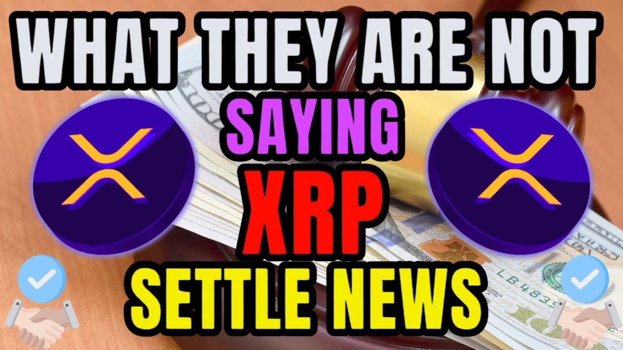 XRP SETTLEMENT UPDATE ! WHAT THEY ARE NOT SAYING ! XRP LATEST NEWS ...