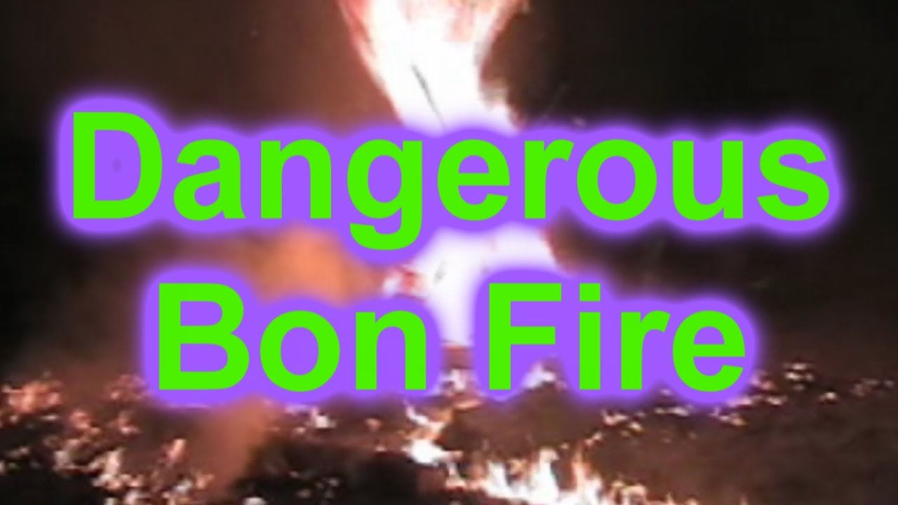 How not to light a Bonfire - YouTube