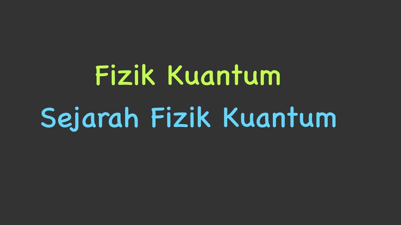 Fizik Kuantum: Sejarah Fizik Kuantum - YouTube