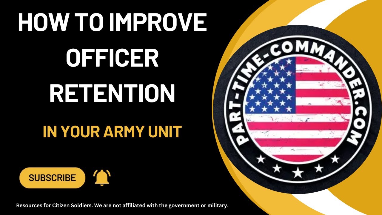 How to Improve Army Officer Retention in Your Unit in the USAR or ARNG ...