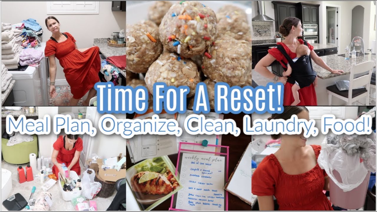 Time For A Reset! Meal Plan, Organize, Cleaning, Laundry, & Food! You ...