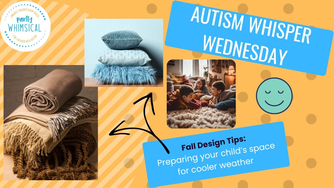 Autism Whisper Wednesday: Fall Design Tips: Preparing Your Child's ...