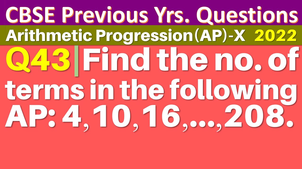 Q43 Find The Number Of Terms In The Following AP 4 10 16 208 q43-find-the-number-of-terms-in-the-following-ap-4-10-16-208