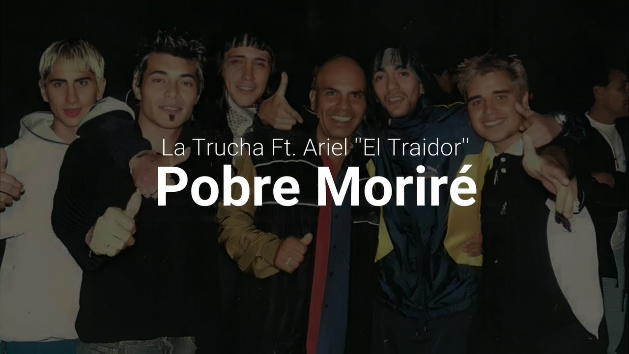 Pibes Chorros & La Trucha - Pobre Moriré │Lyric / Letra - YouTube