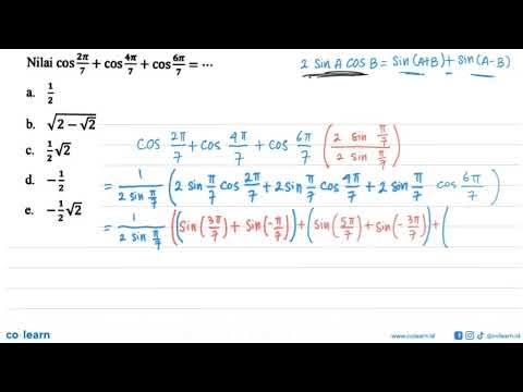 Nilai cos 2pi/7+cos 4pi/7+cos 6pi/7=... - YouTube