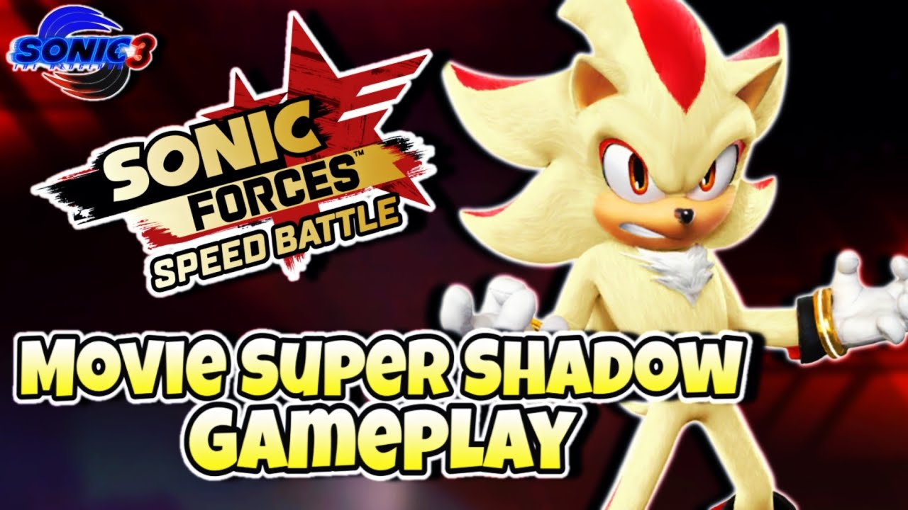 Movie Super Shadow Gameplay | Sonic Forces: Speed Battle - YouTube