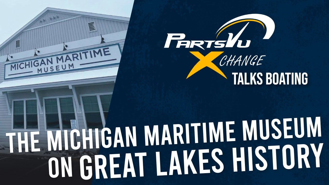 The Michigan Maritime Museum on Great Lakes History | PartsVu Xchange ...