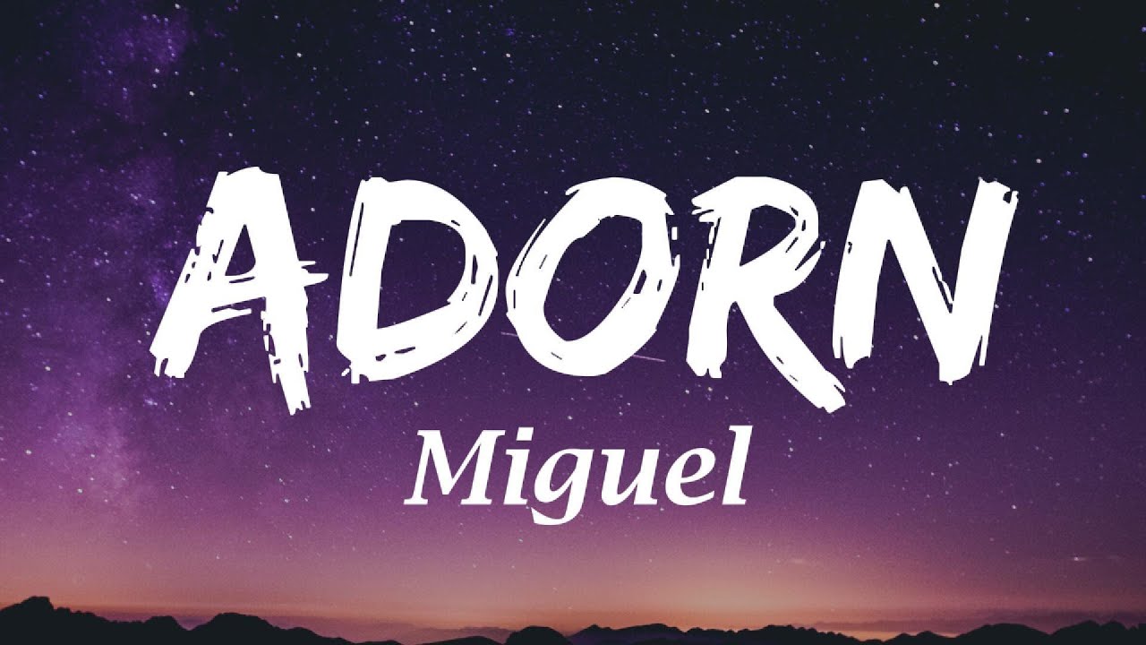 Miguel - Adorn (Lyrics) - YouTube