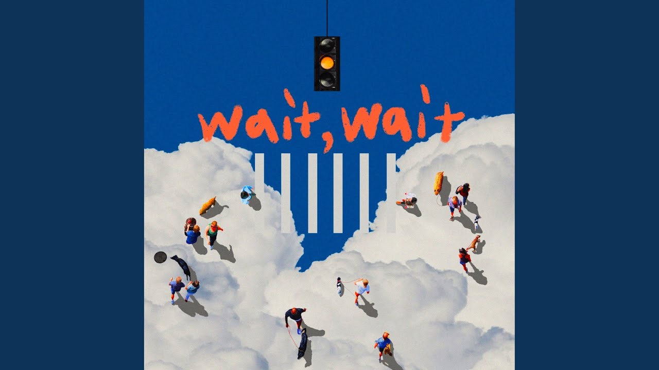 Wait, Wait - YouTube