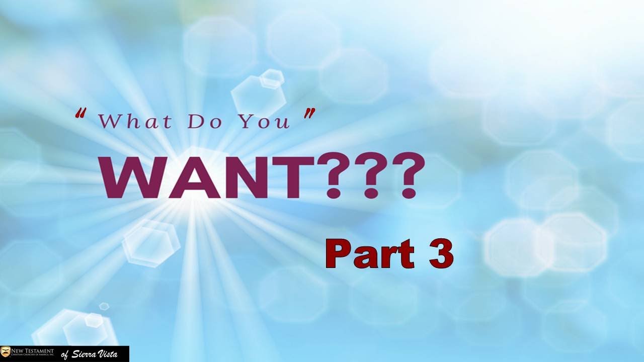 "What Do You Want" Part 3 Sunday Afternoon Church Service 8/11/2024 ...