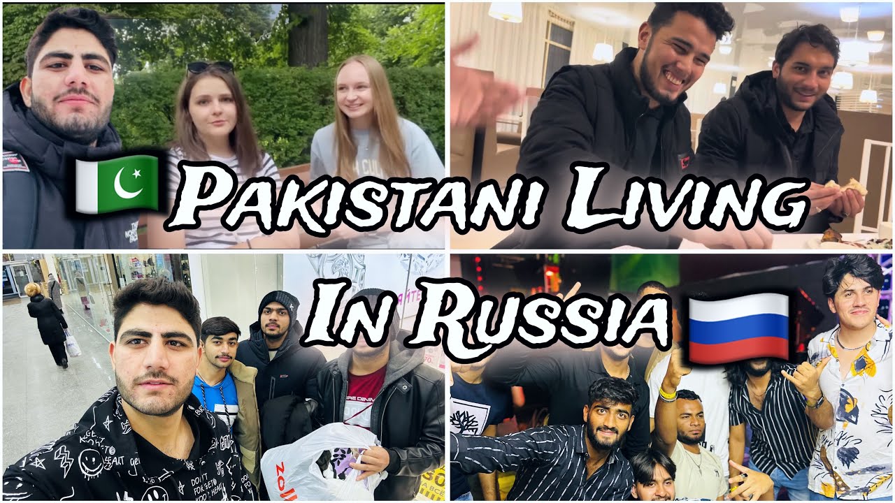🇵🇰 Pakistani Living In Russia 🇷🇺: Lots Of Fun & Incredible Adventures ...