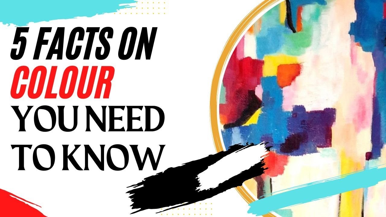 #3 The 5 Most Important Facts About Colour - Abstract Painting Tutorial ...