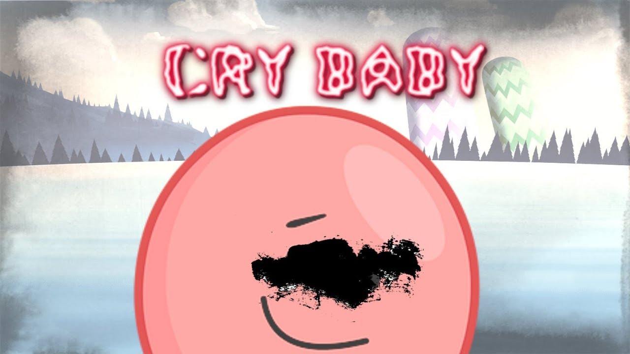 -cry baby-(balloon inanimate insanity) - YouTube