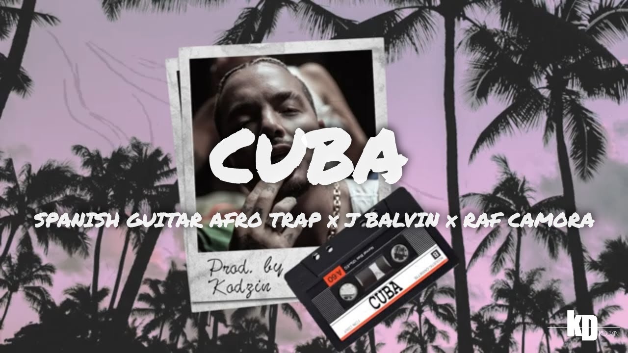 [FREE] Spanish Guitar x Afro Trap Type Beat - "CUBA" - J Balvin x RAF ...