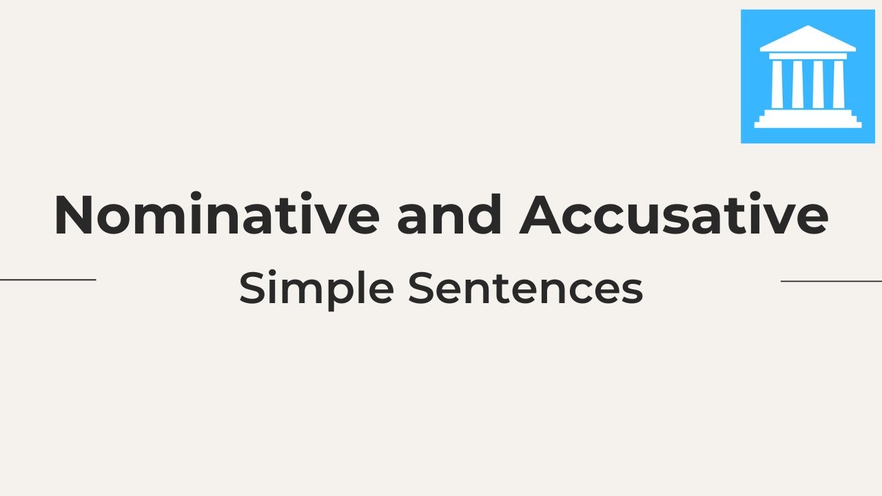 Nominatives and Accusatives: Simple Sentences In Latin - YouTube