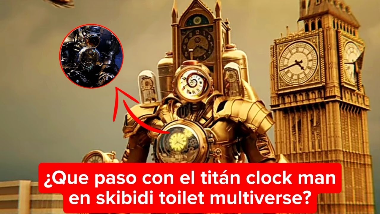 !!QUE PASO CON EL TITAN CLOCK MAN EN SKIBIDI TOILET MULTIVERSE ...