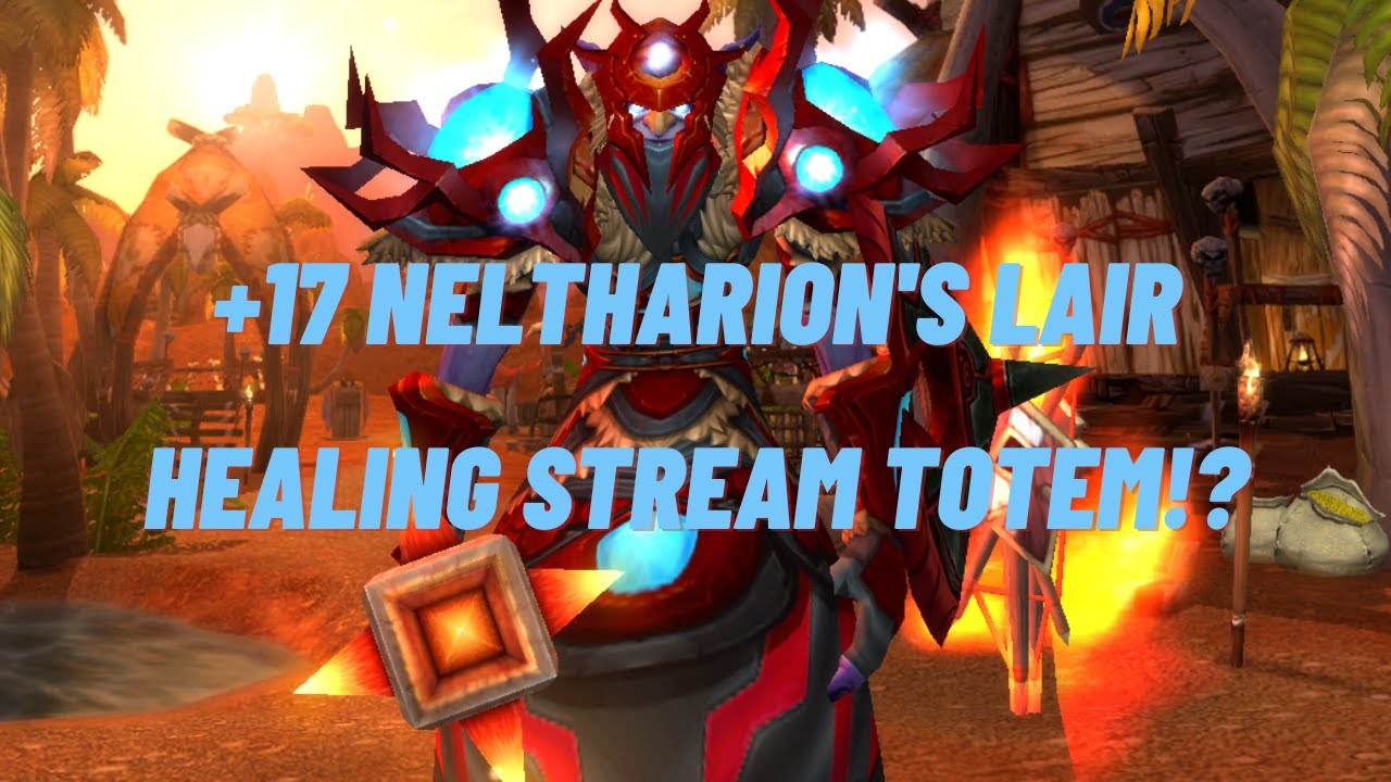 +17 Neltharion's Lair Resto Shaman POV | Trying Out Healing Stream ...