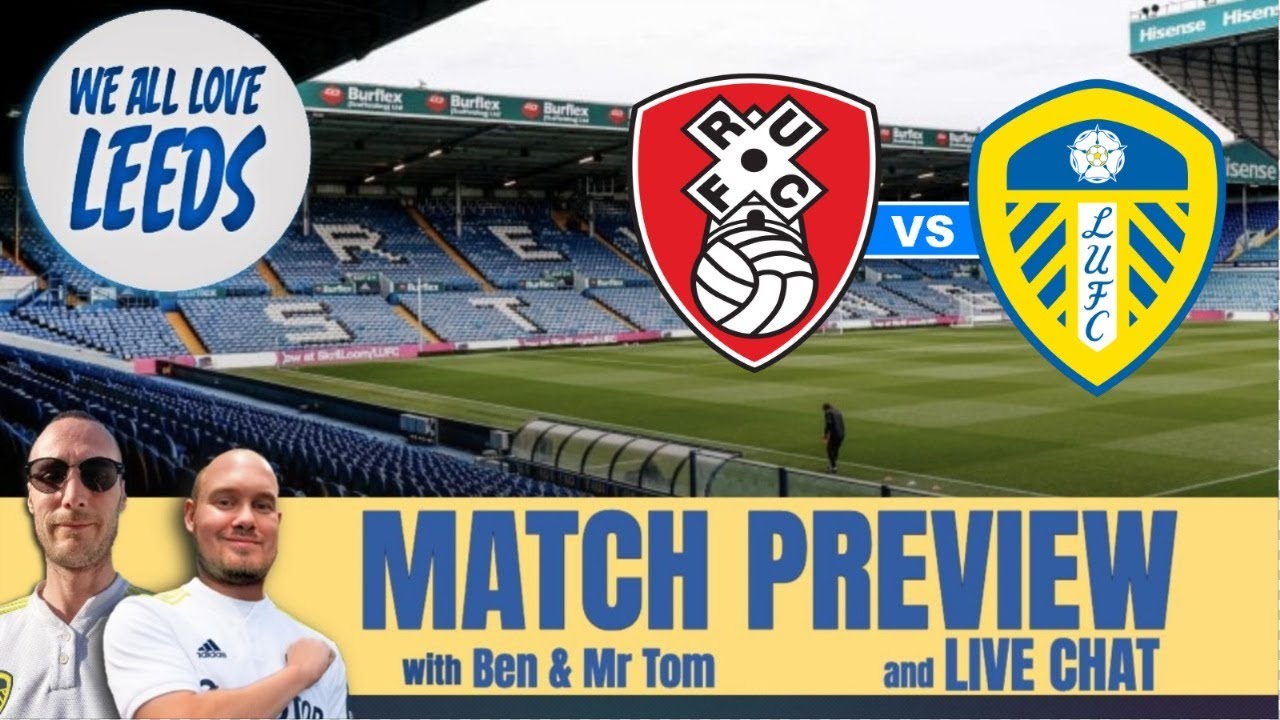 Rotherham United vs Leeds United Preview - We All Love Leeds - YouTube