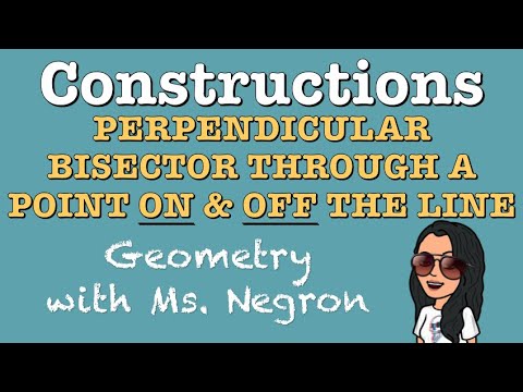 Constructing a Perpendicular Bisector Through a Point ON and OFF the Line | Geometry with Ms ...
