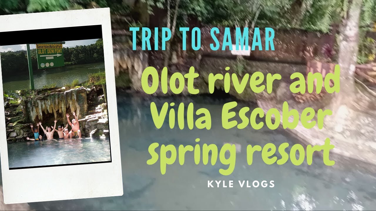 Trip2Samar: Olot River & Villa Escober Spring Resort - YouTube
